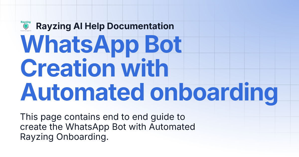 WhatsApp Bot Creation with Automated onboarding | Rayzing AI Help Documentation
