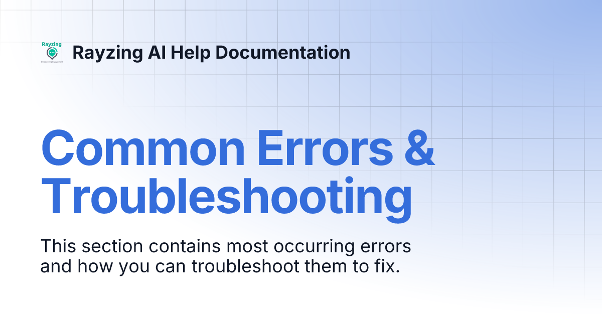 Common Errors & Troubleshooting | Rayzing AI Help Documentation