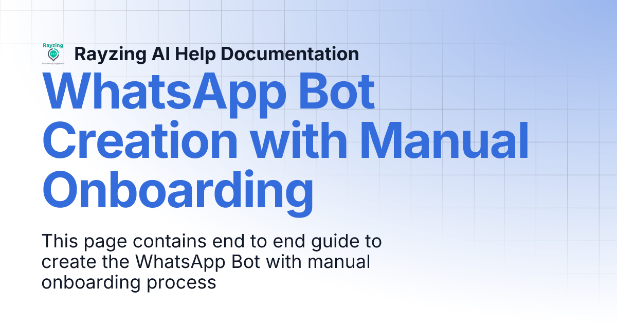 WhatsApp Bot Creation with Manual Onboarding | Rayzing AI Help Documentation